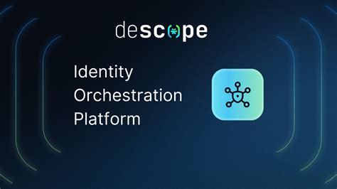 Identity Orchestration Platform Descope