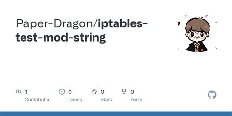 github paper dragon iptables test mod string
