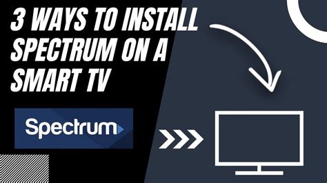 How To Install Spectrum On Any Smart Tv 3 Different Ways Youtube