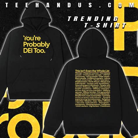 Youre Probably Dei Too This Isnt Even The Whole List 2 Sided Shirt