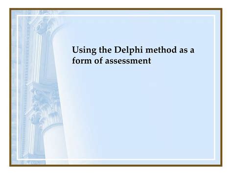 Ppt Using The Delphi Method As A Form Of Assessment Powerpoint Presentation Id 3924309