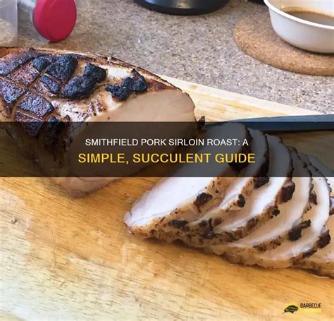 Smithfield Pork Sirloin Roast A Simple Succulent Guide Shungrill