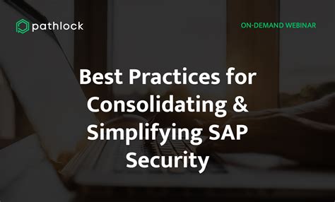 [webinar] Best Practices For Consolidating And Simplifying Sap Security Pathlock