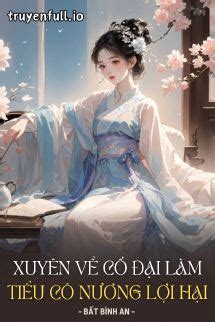 Truyenfullvn Xuyên Về Cổ Đại Làm Tiểu Cô Nương Lợi Hại Mới Cập Nhật