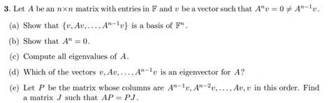 Solved 3 Let A Be An Nxn Matrix With Entries In F And V Be