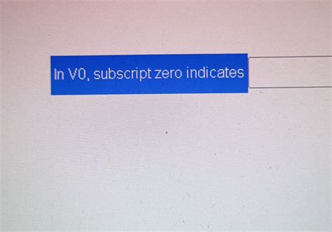 In V0 Subscript Zero Indicates