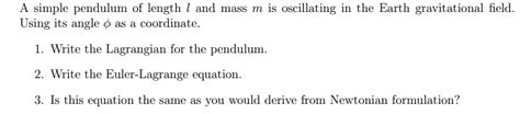 Solved A Simple Pendulum Of Length And Mass Is Oscillating In The