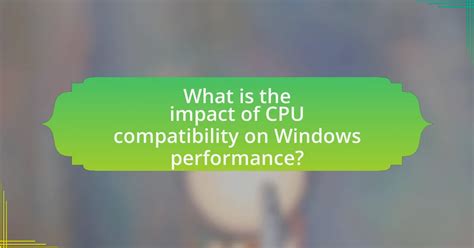 The Impact Of CPU Compatibility On Windows Performance X Docs Org