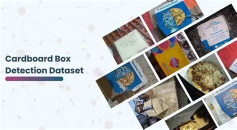 Cardboard Box Detection Dataset For Advanced Machine Learning Cardboard Box Detection Dataset For Advanced Machine Learning