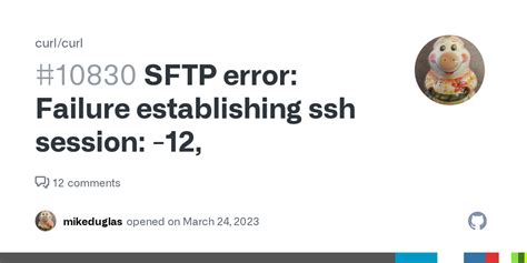 SFTP Error Failure Establishing Ssh Session 12 Issue 10830