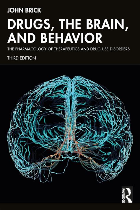 Drugs The Brain And Behavior John Brick
