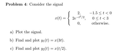 Solved Problem 4 Consider The Signal Chegg Com