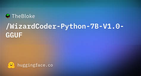 thebloke wizardcoder python 7b v1 0 gguf · hugging face