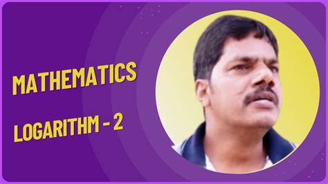 Logarithm Part Ii Mathematics Youtube