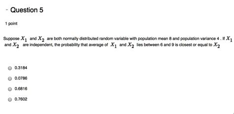 Solved Question 5 Point Suppose X1 And Xz Are Both Normally Distributed Random Variable With