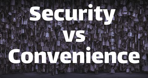 Security Vs Convenience The Difficult Balancing Act • Conetix
