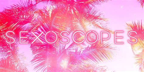 Your Sexoscope For The Week Of June 22 Cosmo Sex Horoscope