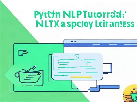 Python Nlp实战：nltk Vs Spacy对比指南 达沃热点