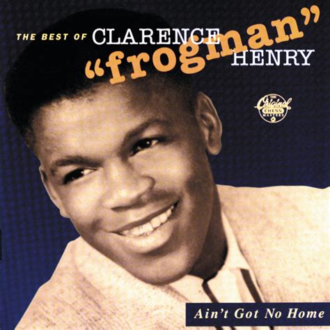 ‎aint Got No Home The Best Of Clarence Frogman Henry Reissue By