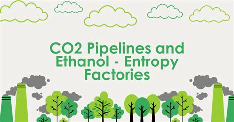 Co2 Pipelines And Ethanol Entropy Factories Michaels Energy