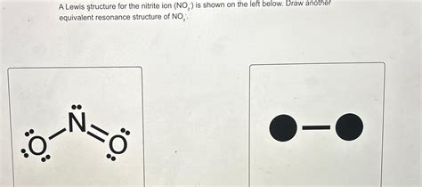 Solved A Lewis Structure For The Nitrite Ion No2 Is Shown