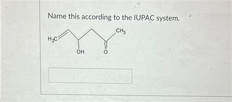 Solved Name This According To The IUPAC System Chegg Com
