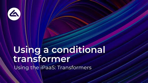 Conditional Transformer Transformers Alumio