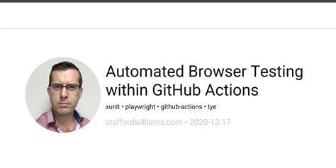Stafford Williams Automated Browser Testing Within Github Actions