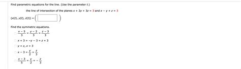 Solved Find Parametric Equations For The Line Use The Chegg Com