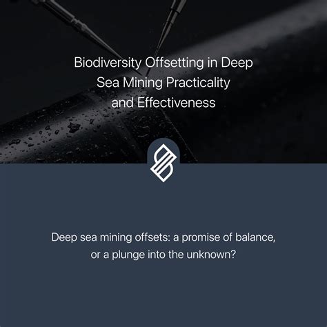 Biodiversity Offsetting In Deep Sea Mining Practicality And