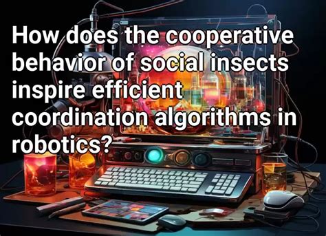 how does the cooperative behavior of social insects inspire efficient