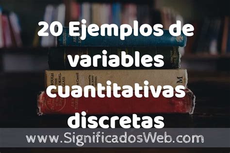 20 Ejemplos De Variables Cuantitativas Discretas ️ Tipos Definición Y