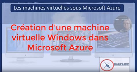 Les Machines Virtuelles Avec Microsoft Azure Par Etape