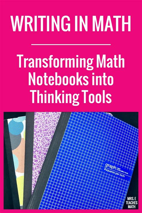 Transforming Math Notebooks Into Thinking Tools Mrs E Teaches Math