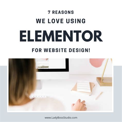 Reasons We Love Using Elementor Lady Boss Studio Inc