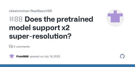 Does The Pretrained Model Support X Super Resolution Issue Ckkelvinchan RealBasicVSR
