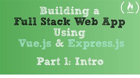 Full Stack Web App Using Vuejs And Expressjs Part 1 Intro Youtube