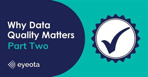 Why Data Quality Matters Part Two