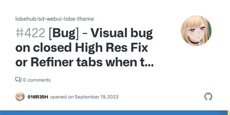 Bug Visual Bug On Closed High Res Fix Or Refiner Tabs When The Other Tab Is Open · Issue