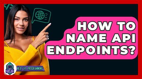 How To Name Api Endpoints Next Lvl Programming Youtube