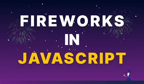 Learn How To Make Colorful Fireworks In Javascript By Ferenc Almasi Webtips Medium