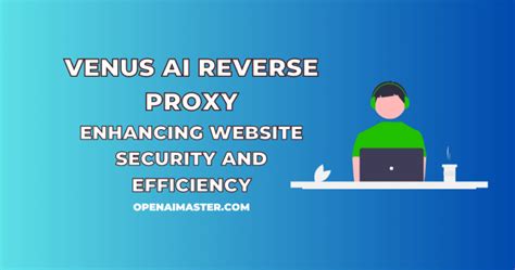 Venus AI Reverse Proxy Enhancing Website Security