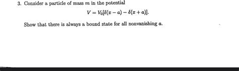 Solved Consider A Particle Of Mass M In The Potential Chegg