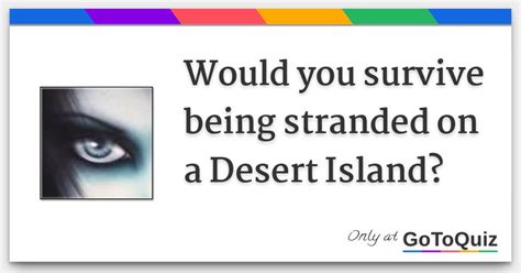 Would You Survive Being Stranded On A Desert Island