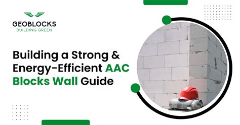 Aac Block Construction Understanding Specifications And Strength Geoblocks