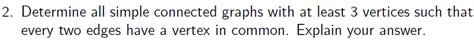 Solved 2 Determine All Simple Connected Graphs With At