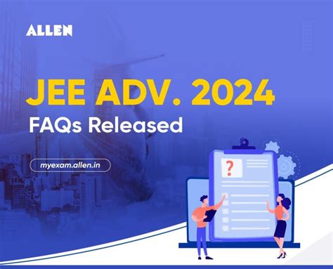 JEE Advanced 2024 FAQs Released My Exam EduBlog Of ALLEN Career Institute ALLEN Blog