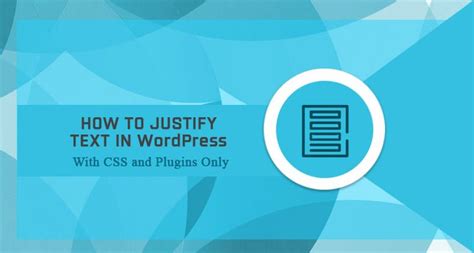 How To Justify Text In Wordpress With Css And Plugins Only