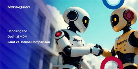 Choosing The Optimal Mdm Jamf Vs Intune Comparison Netwoven