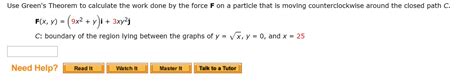 solved use green s theorem to calculate the work done by the